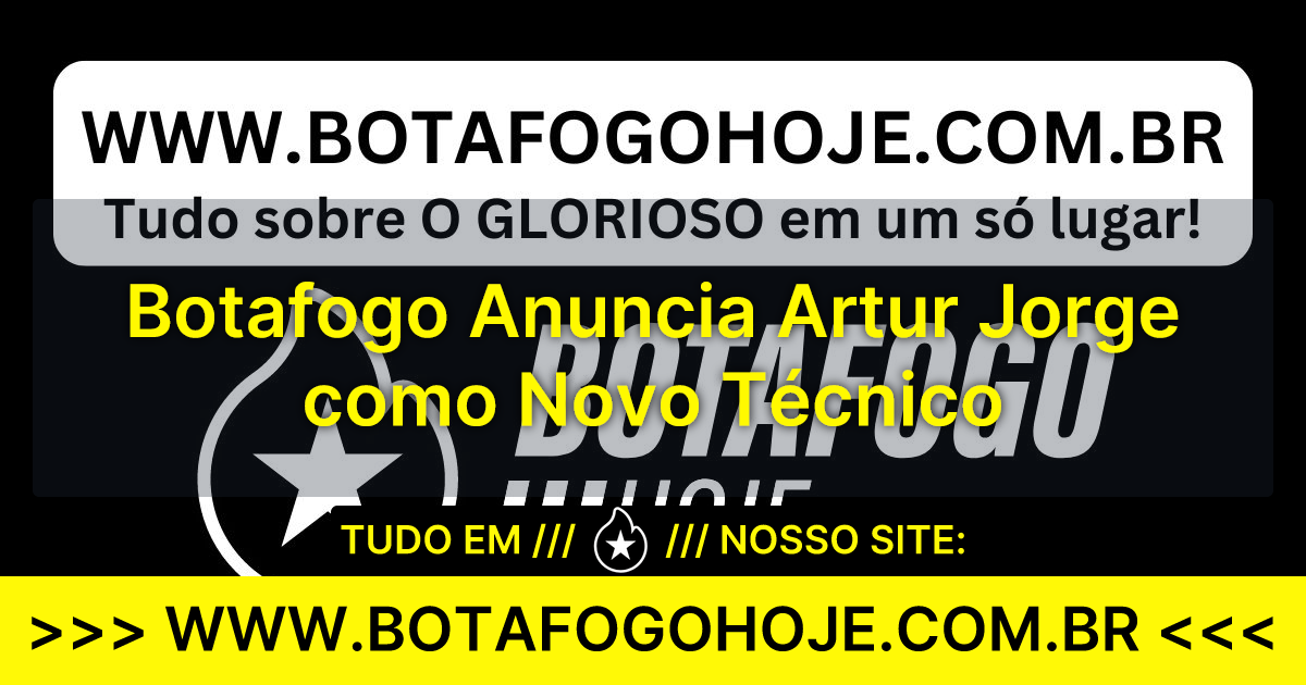 Botafogo Anuncia Artur Jorge como Novo Técnico