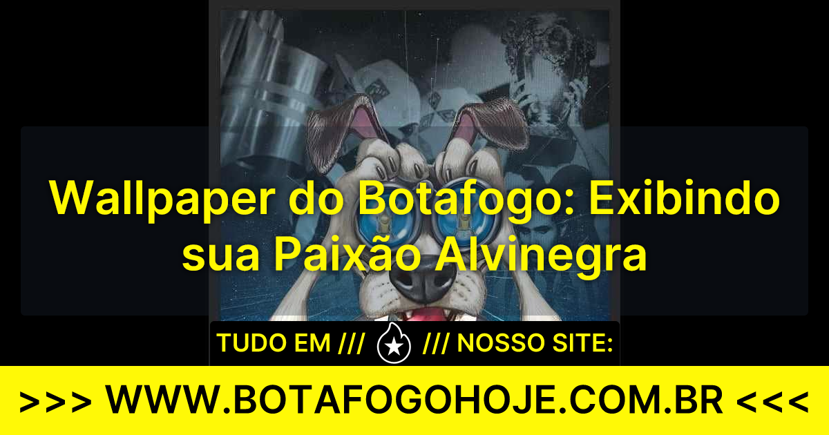 Wallpaper do Botafogo: Exibindo sua Paixão Alvinegra